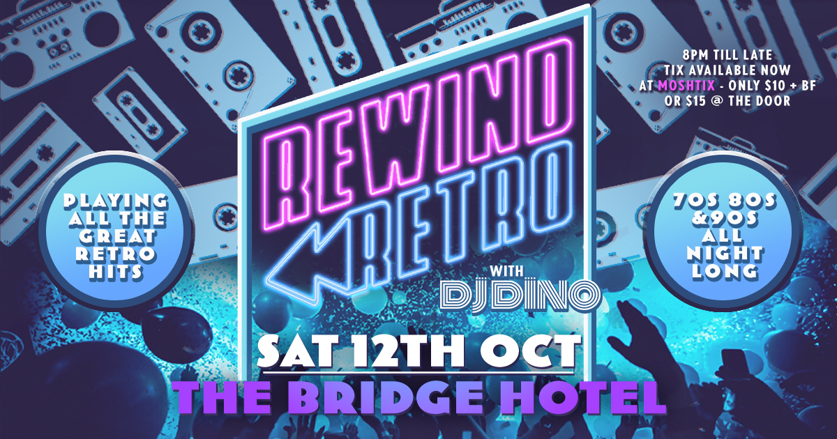 Rewind Retro with DJ Dino - The Bridge Hotel